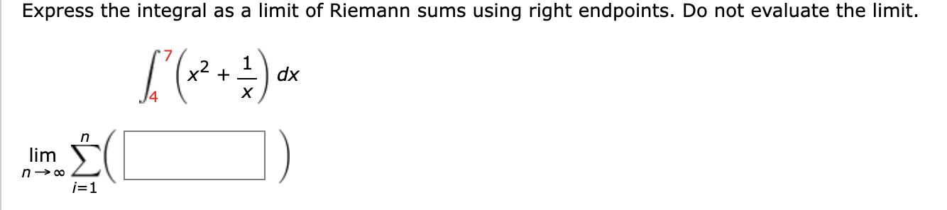 Solved Express the integral as a limit of Riemann sums using | Chegg.com