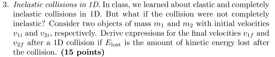 Solved Inelastic collisions in 1D. In class, we learned | Chegg.com