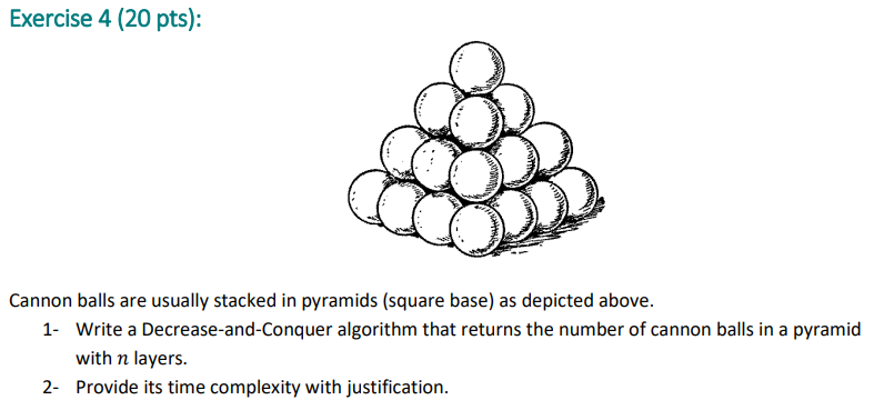 Solved Exercise 4 (20 pts): Cannon balls are usually stacked | Chegg.com Solved Exercise 4 (20 pts): Cannon balls are usually stacked | Chegg.com