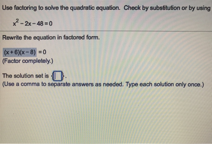 Solved Use factoring to solve the quadratic equation. Check | Chegg.com