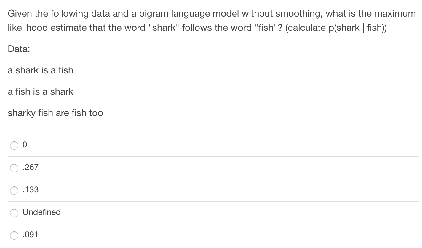 Solved Given the following data and a bigram language model | Chegg.com