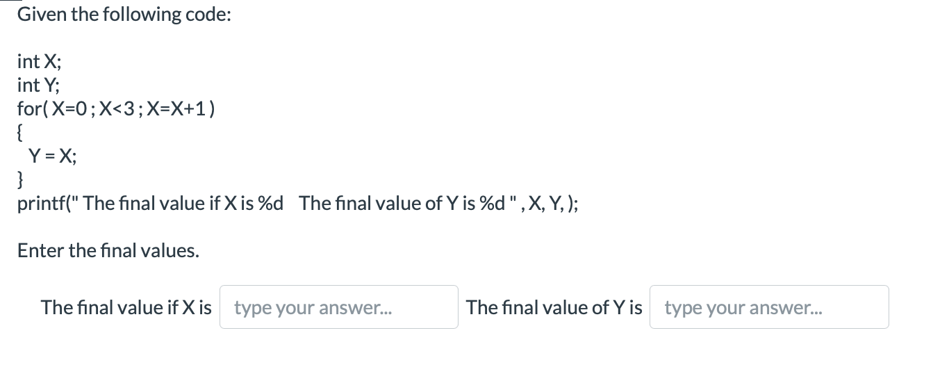 Solved Given the following code: int X; int Y; for(X=0;X