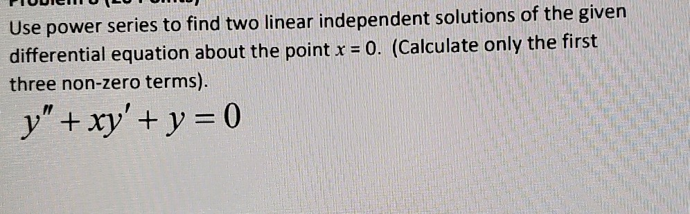 Solved Use power series to find two linear independent | Chegg.com