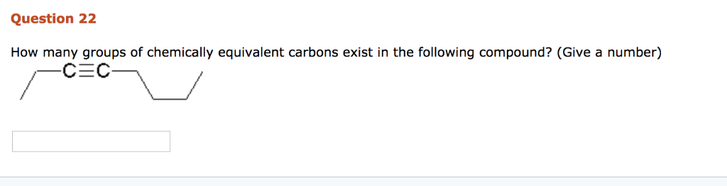 Solved Question 22 How many groups of chemically equivalent | Chegg.com