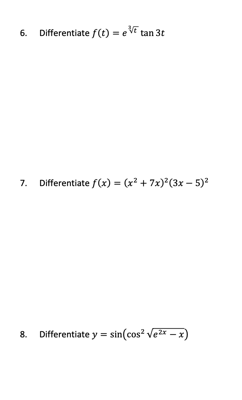 Solved 6. Differentiate f(t)=e3ttan3t 7. Differentiate | Chegg.com