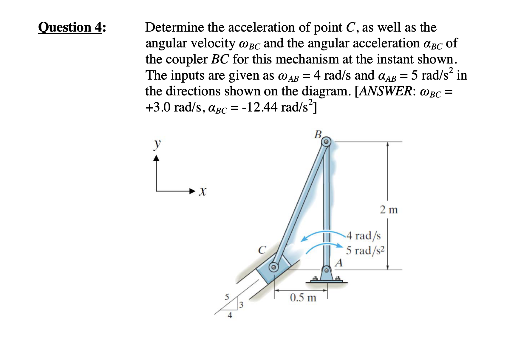 Solved Question 4: , ﻿Determine the acceleration of ﻿point | Chegg.com