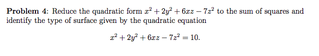 Solved Problem 4: Reduce the quadratic form 22 + 2y2 + 6x2 – | Chegg.com