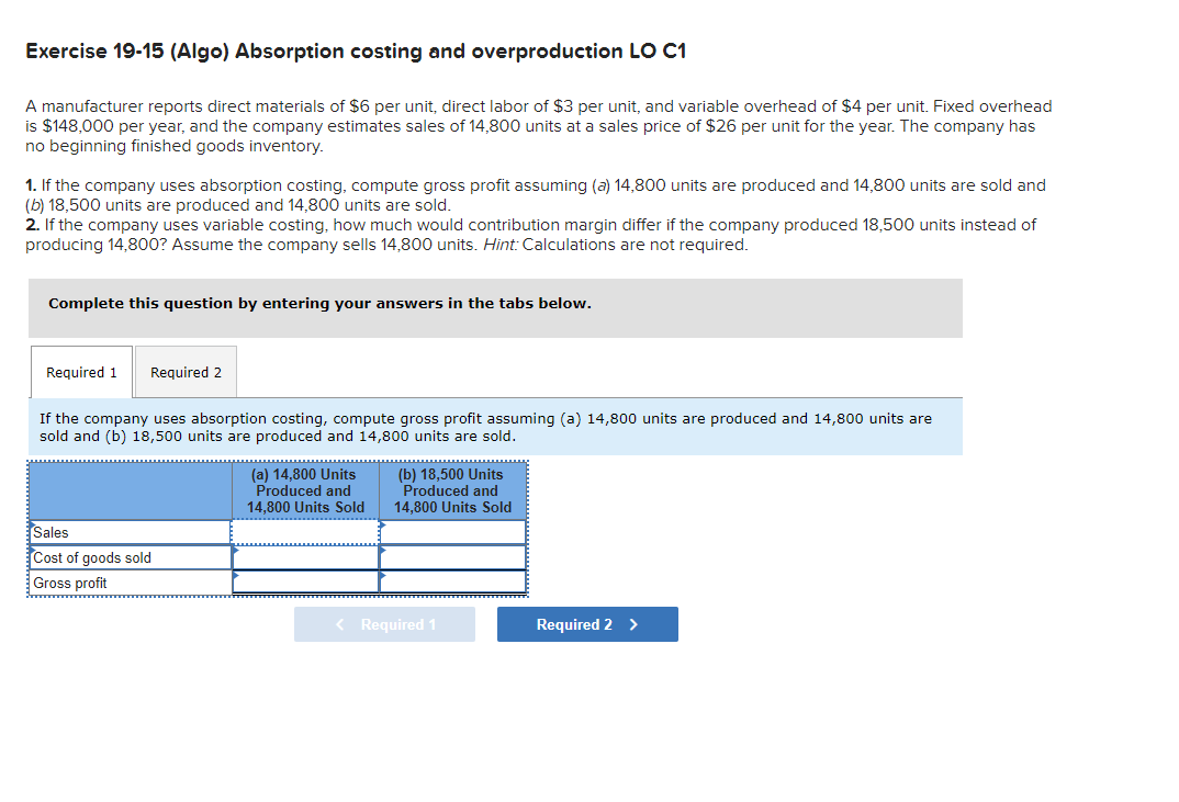 Solved Exercise 19-15 (Algo) Absorption costing and | Chegg.com