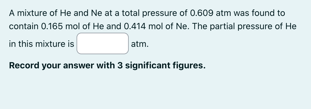 Solved A mixture of He ﻿and Ne ﻿at a total pressure of 0.609 | Chegg.com