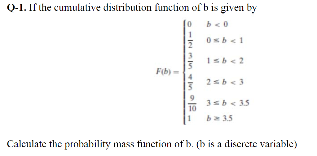 Solved Q-1. If the cumulative distribution function of b is | Chegg.com