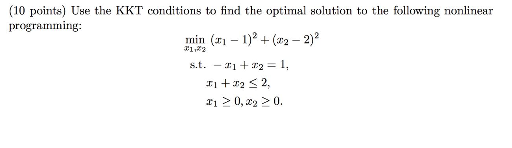 Solved (10 points) Use the KKT conditions to find the | Chegg.com