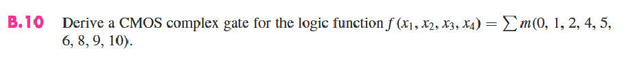 Solved B.10 ﻿Derive a CMOS complex gate for the logic | Chegg.com