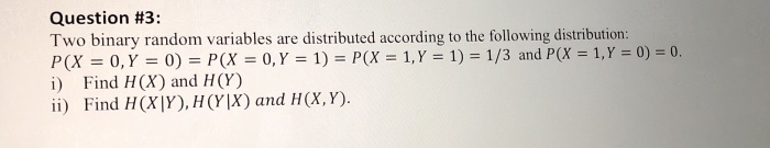 Solved Question #3: Two binary random variables are | Chegg.com