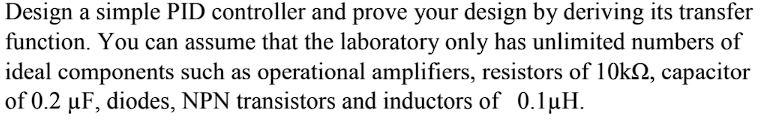 Solved Design a simple PID controller and prove your design | Chegg.com