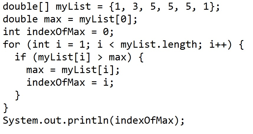 Solved double[] myList = {1, 3, 5, 5, 5, 1}; double max = | Chegg.com