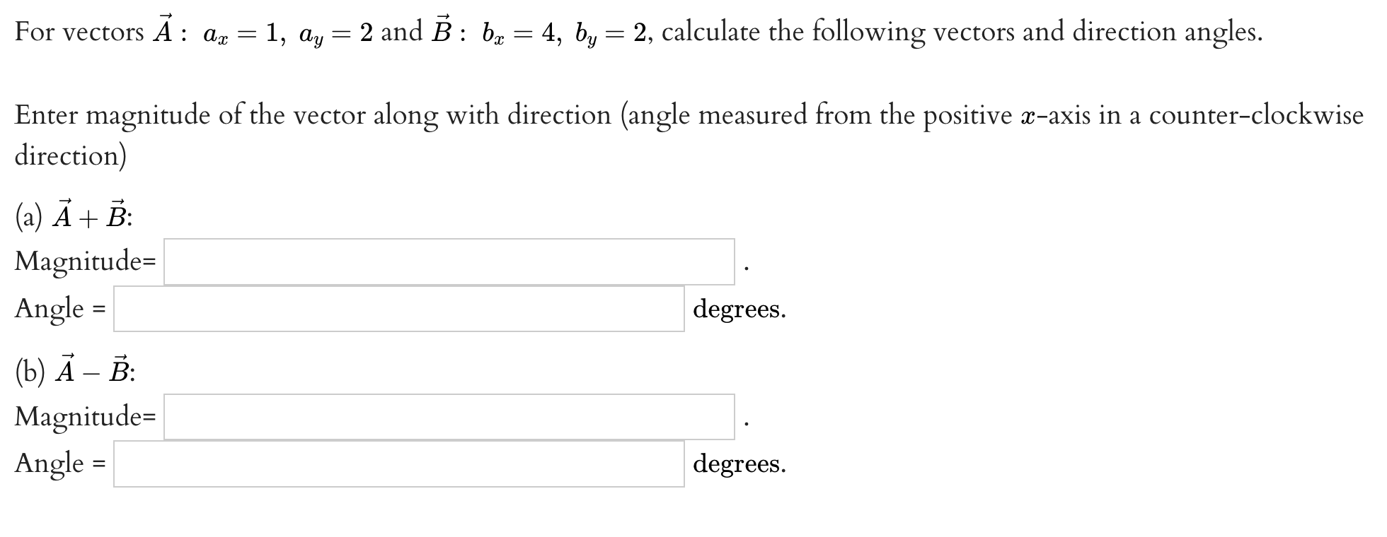 Solved For vectors A:ax=1,ay=2 and B:bx=4,by=2, calculate | Chegg.com