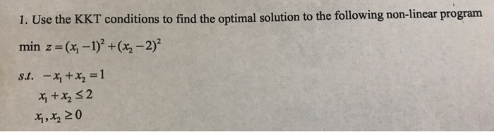 Solved 1. Use the KKT conditions to find the optimal | Chegg.com