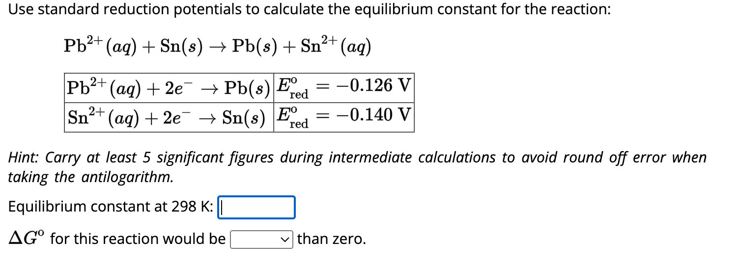 Solved Use standard reduction potentials to calculate the | Chegg.com
