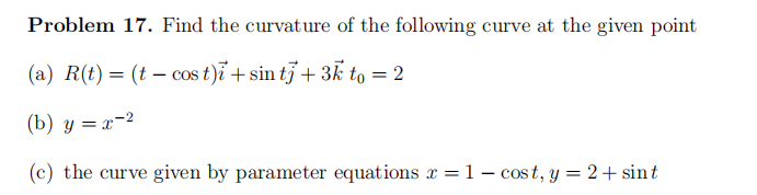 Solved Problem 17. ﻿Find the curvature of the following | Chegg.com