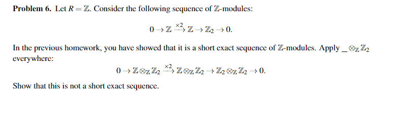 Solved Problem 6. Let R=Z. Consider the following sequence | Chegg.com