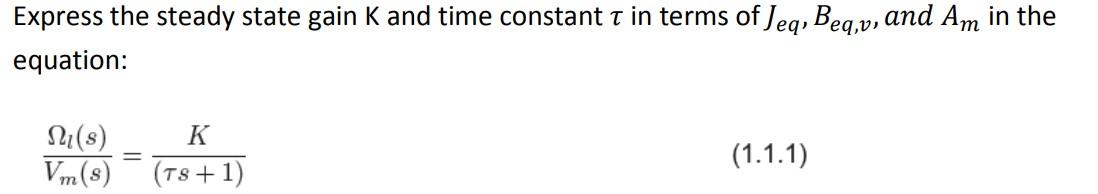 Solved Express the steady state gain K and time constant t | Chegg.com