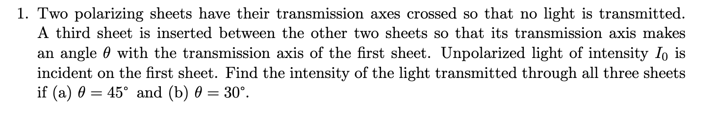 Solved 1. Two polarizing sheets have their transmission axes | Chegg.com