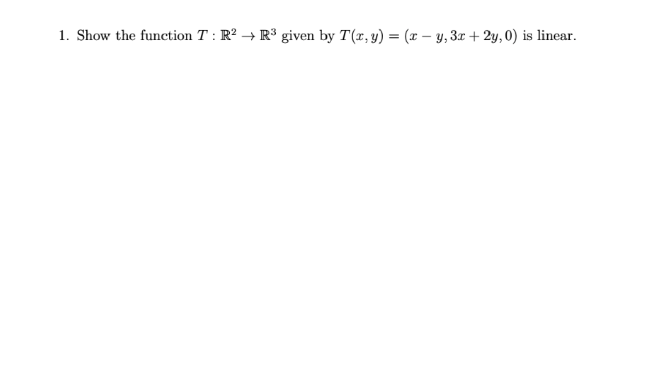 Solved 1. Show the function T:R2→R3 given by | Chegg.com