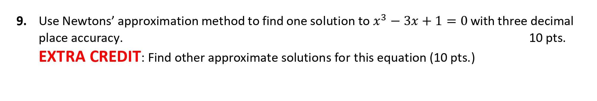 Solved 9. Use Newtons' approximation method to find one | Chegg.com