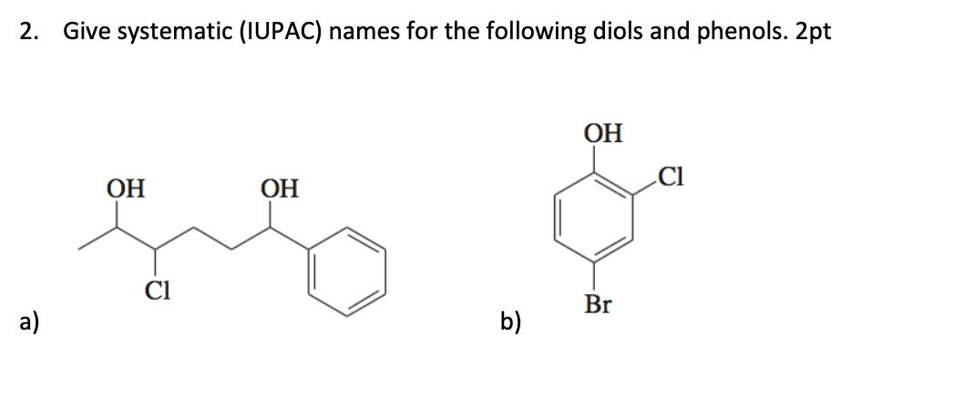 Solved 2. Give systematic (IUPAC) names for the following | Chegg.com
