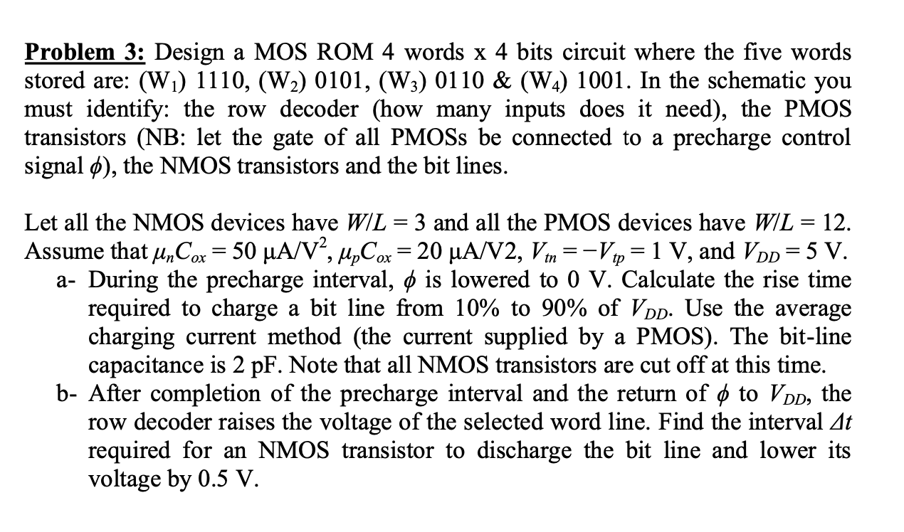 Solved Problem 3: Design a MOS ROM 4 words x 4 bits circuit | Chegg.com