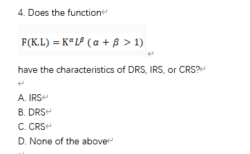 Solved 4. Does the function F(K,L)=KαLβ(α+β>1) have the | Chegg.com