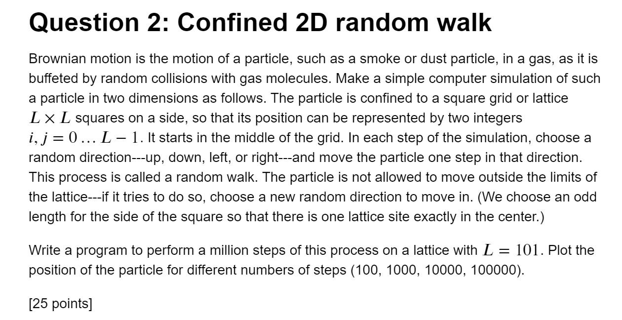 Solved Question 2: Confined 2D random walk Brownian motion | Chegg.com