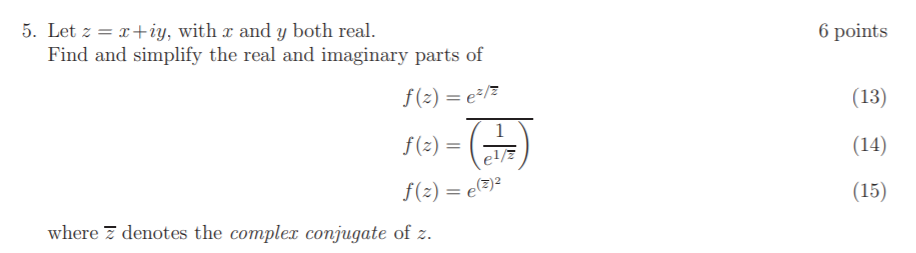 Solved 6 points 5. Let z = x+iy, with x and y both real. | Chegg.com