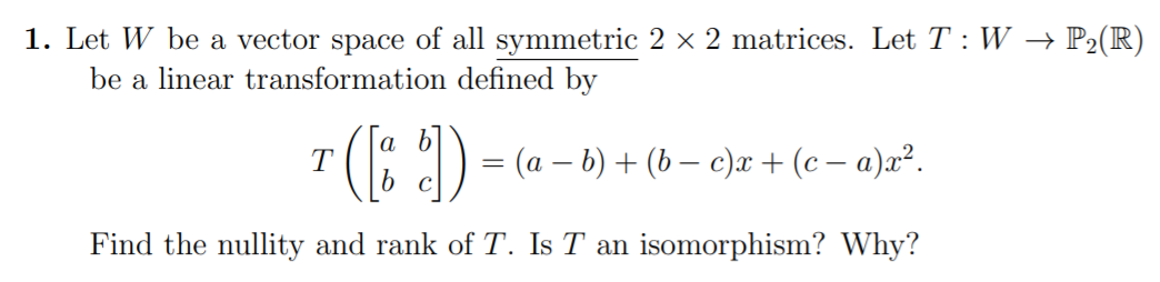 Solved 1. Let W be a vector space of all symmetric 2 x 2 | Chegg.com