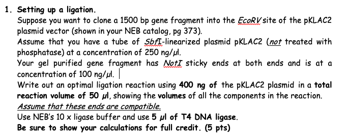 Solved 1. Setting up a ligation. Suppose you want to clone a | Chegg.com