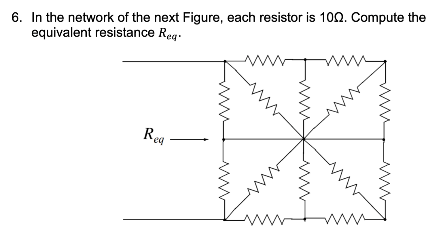 Solved 6. In the network of the next Figure, each resistor | Chegg.com