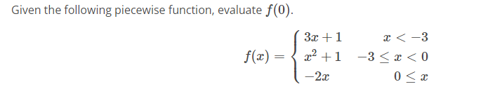 Solved Given the following piecewise function, evaluate | Chegg.com