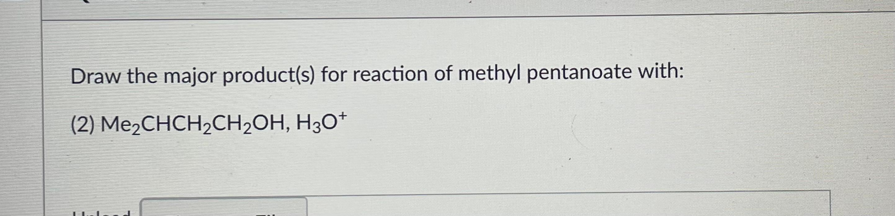 Solved Draw the major product(s) for reaction of methyl | Chegg.com