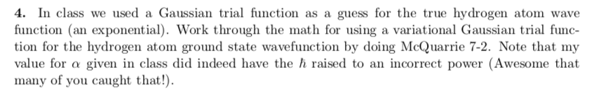 Solved 4 In Class We Used A Gaussian Trial Function As A
