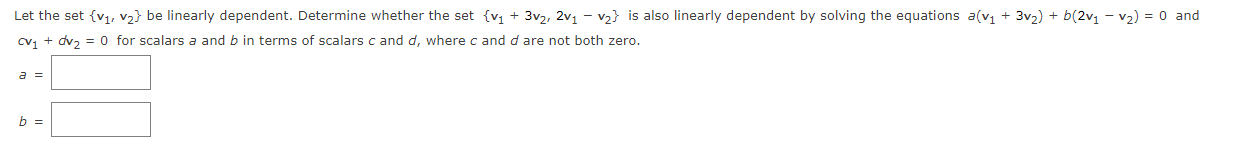 Solved Let the set (v1, v2} be linearly dependent. Determine | Chegg.com