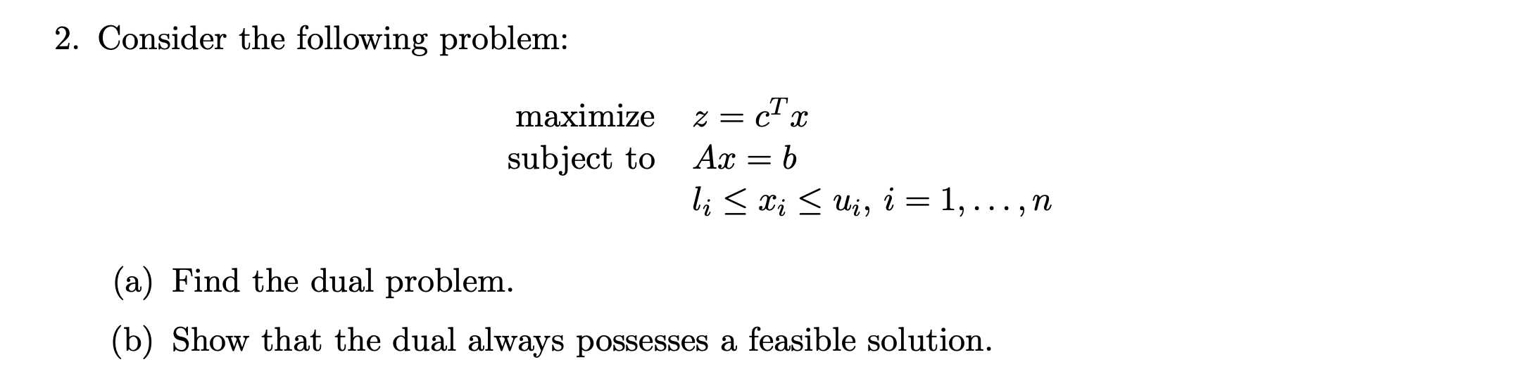 Solved Consider the following problem:maximize z=cTx | Chegg.com
