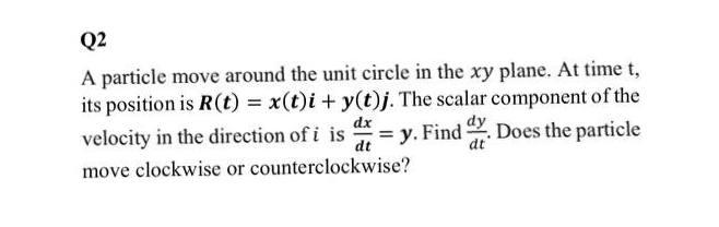 Solved Q2 A particle move around the unit circle in the xy | Chegg.com
