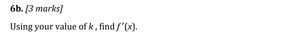Solved 6a. [2 marks] 48 Consider the function f(x) = + kx2 – | Chegg.com