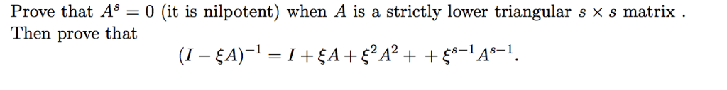 Solved Prove that As = 0 (it is nilpotent) when A is a | Chegg.com