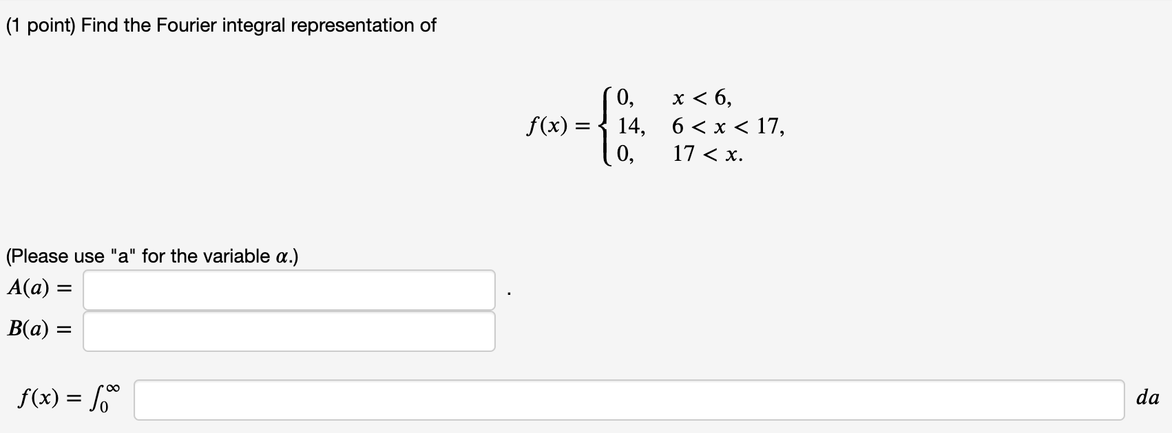 Solved (1 point) Find the Fourier integral representation of | Chegg.com