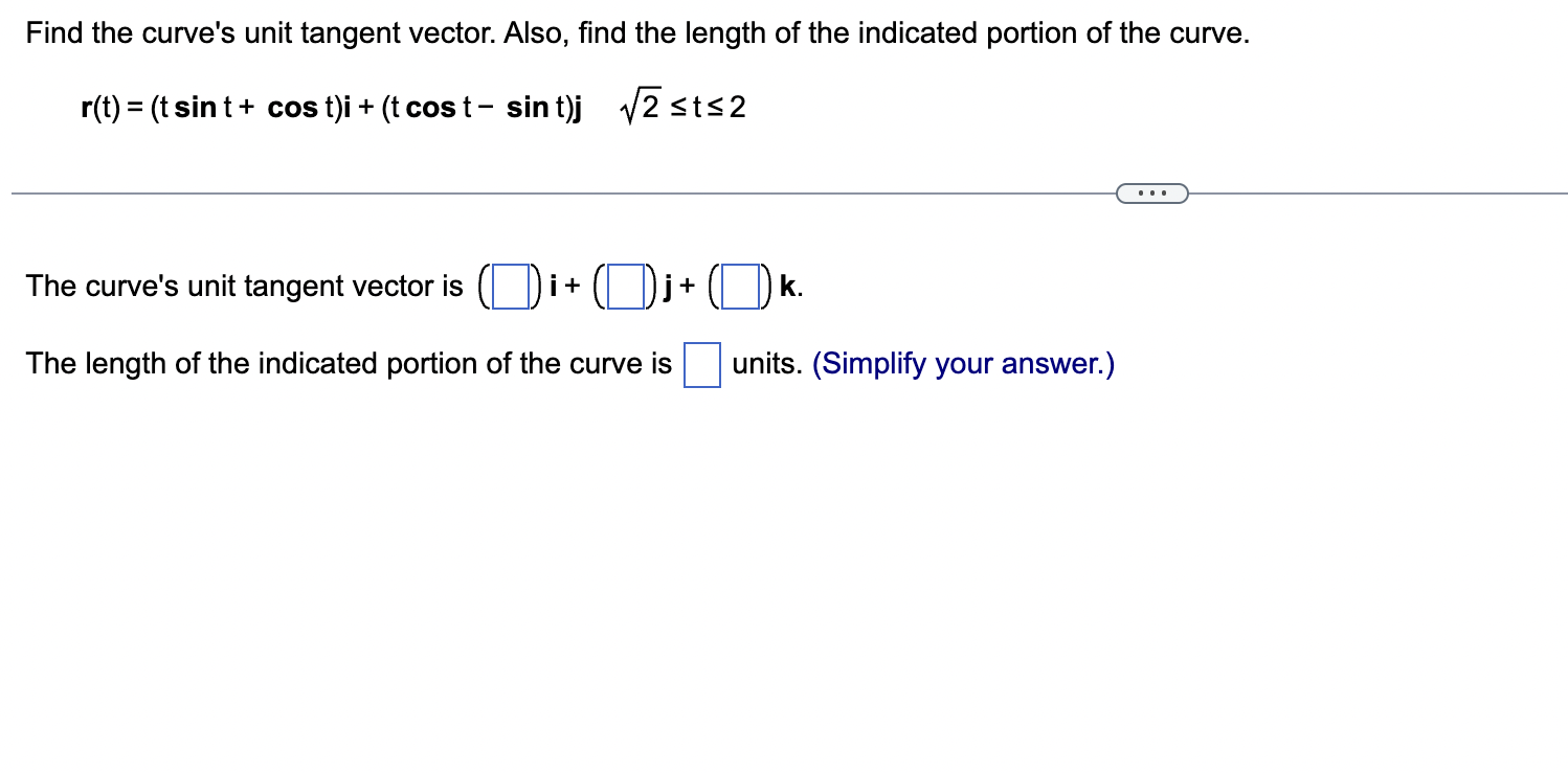 Solved r(t)=(tsint+cost)i+(tcost−sint)j2≤t≤2 The curve's | Chegg.com