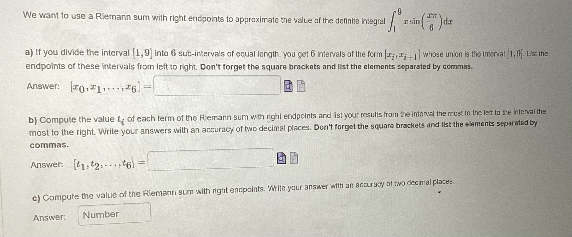 Solved We want to use a Riemann sum with right endpoints to | Chegg.com