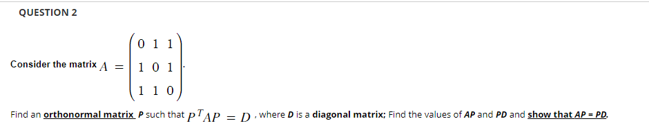 Solved Find an orthonormal matrix P such that begin | Chegg.com