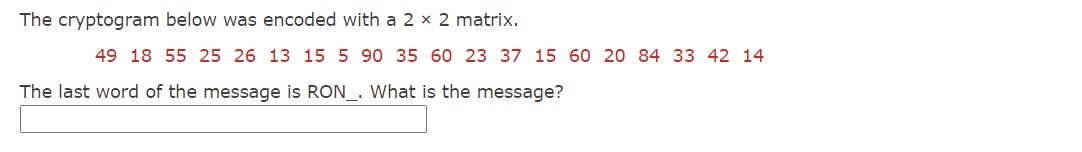 Solved The cryptogram below was encoded with a 2×2 matrix. | Chegg.com