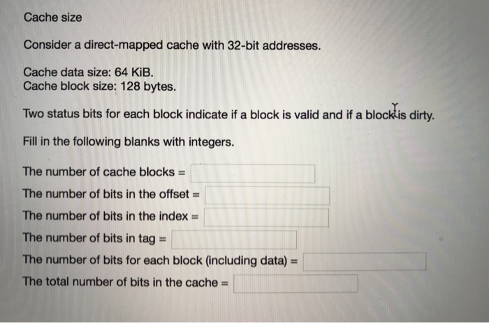 Solved Cache size Consider a direct-mapped cache with 32-bit | Chegg.com